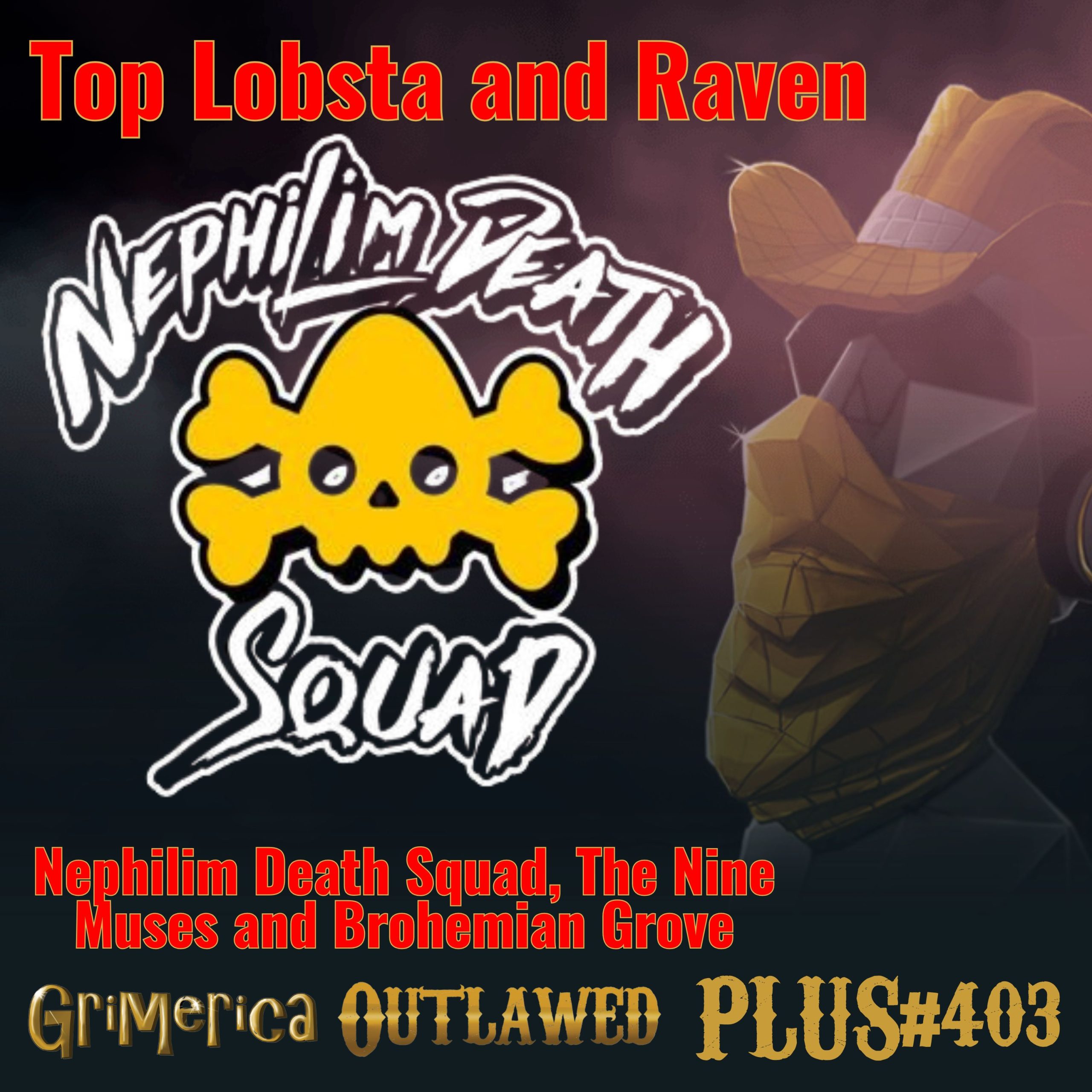 #403 – Top Lobsta and Raven – Nephilim Death Squad, The Nine Muses and ...