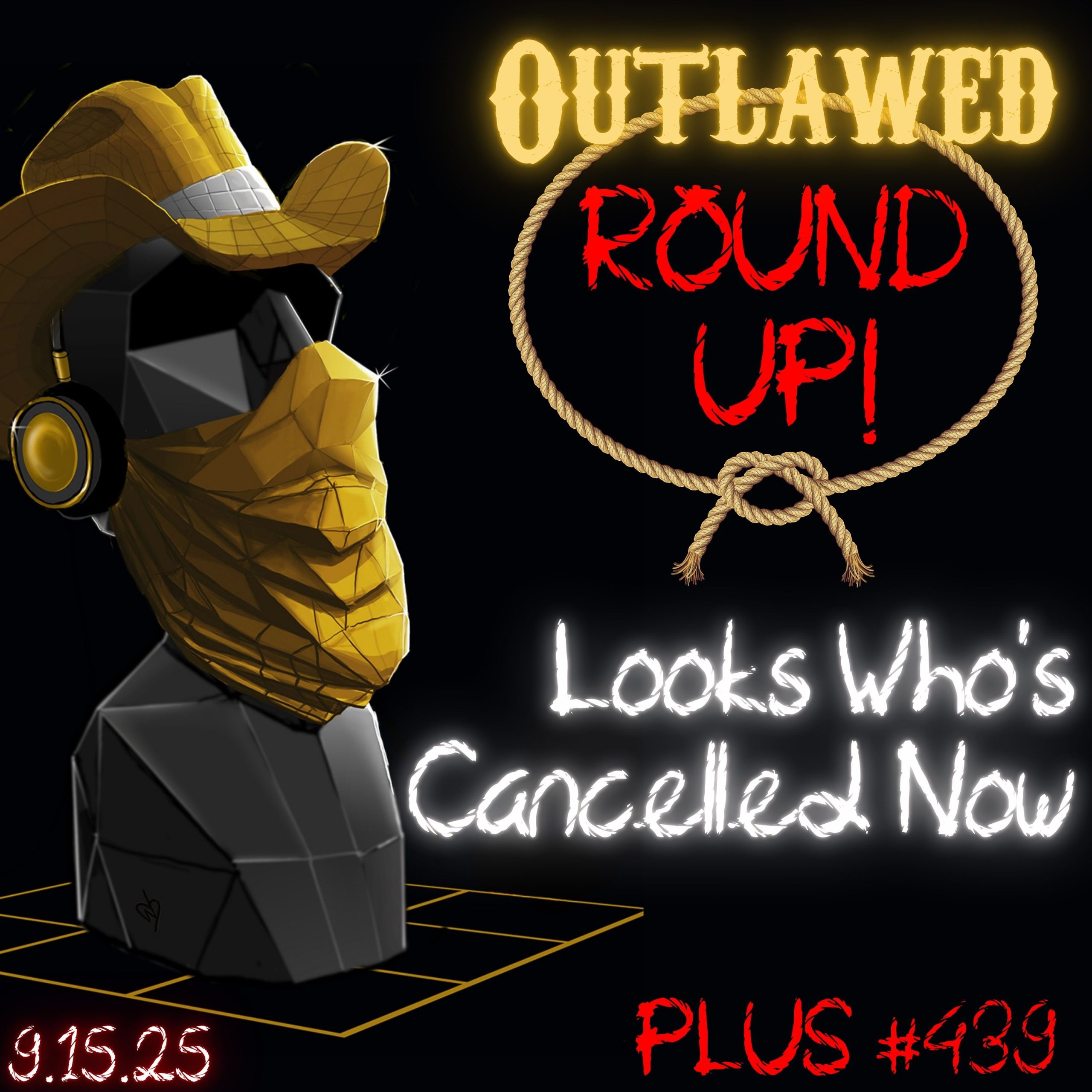 #439 – Outlawed Round Up PLUS 9.15.25 – Signs of Life – Looks Who’s ...